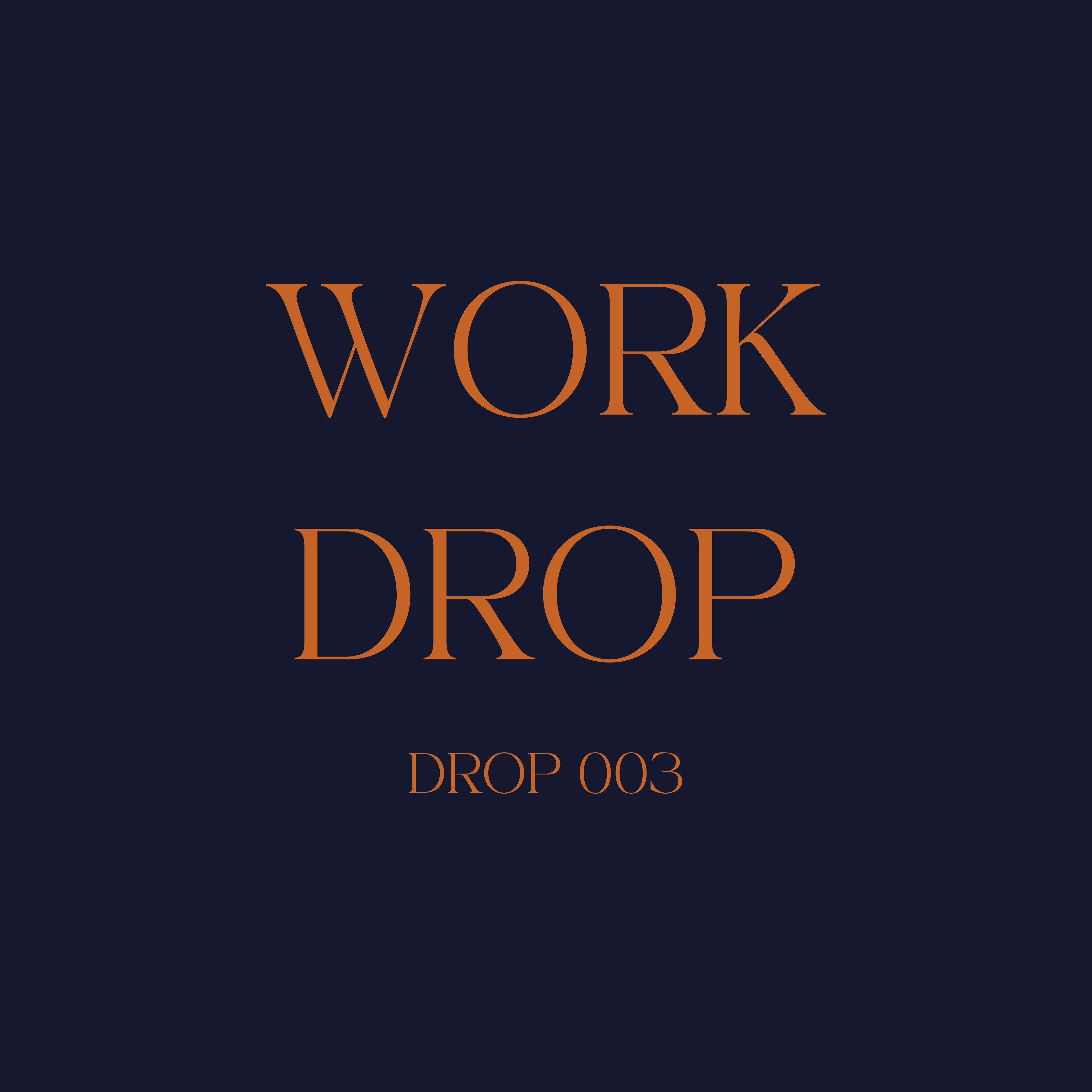 Work Drop – OPIA LABEL